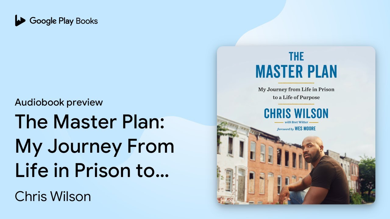 The Master Plan: My Journey From Life in Prison… by Chris Wilson ...