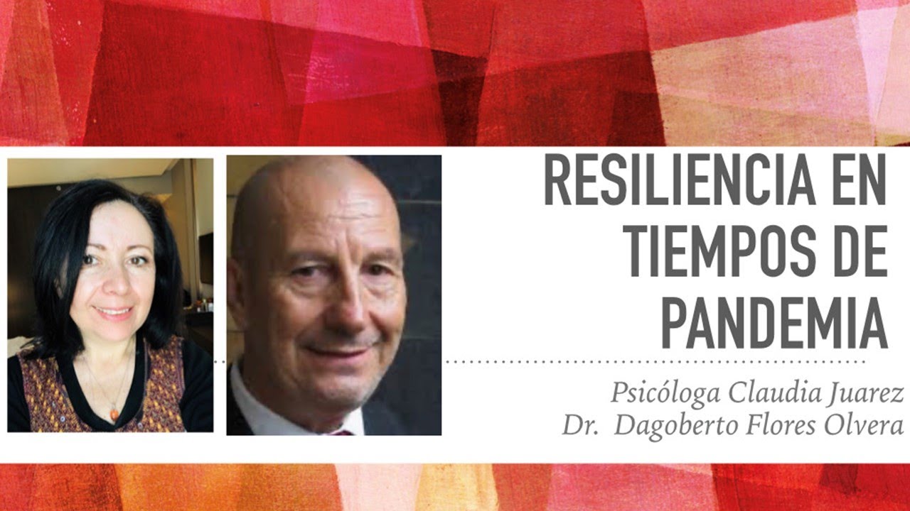 Resiliencia en tiempos de pandemia - Entrevista con el Dr. Dagoberto ...