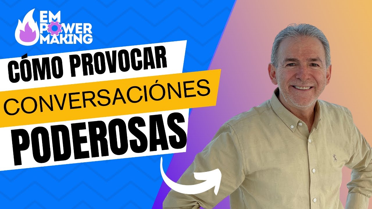 COMO PROVOCAR CONVERSACIONES PODEROSAS - PEPE VILLARREAL - YouTube