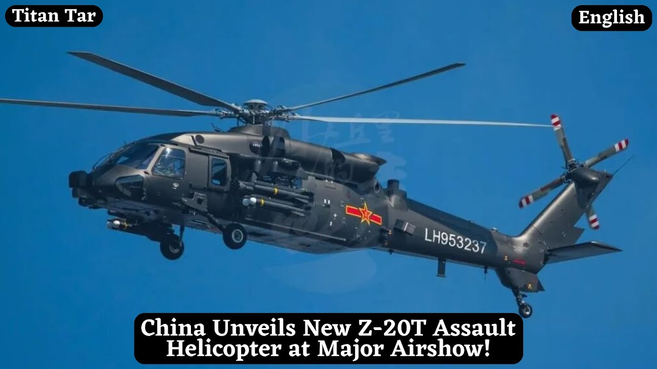 China Unveils New Z-20T Assault Helicopter at Major Airshow! - YouTube