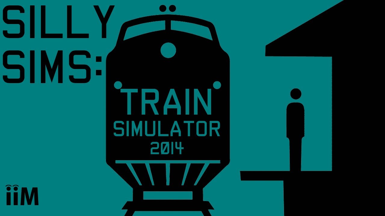 Silly Sim: Train Simulator 2014 - YouTube
