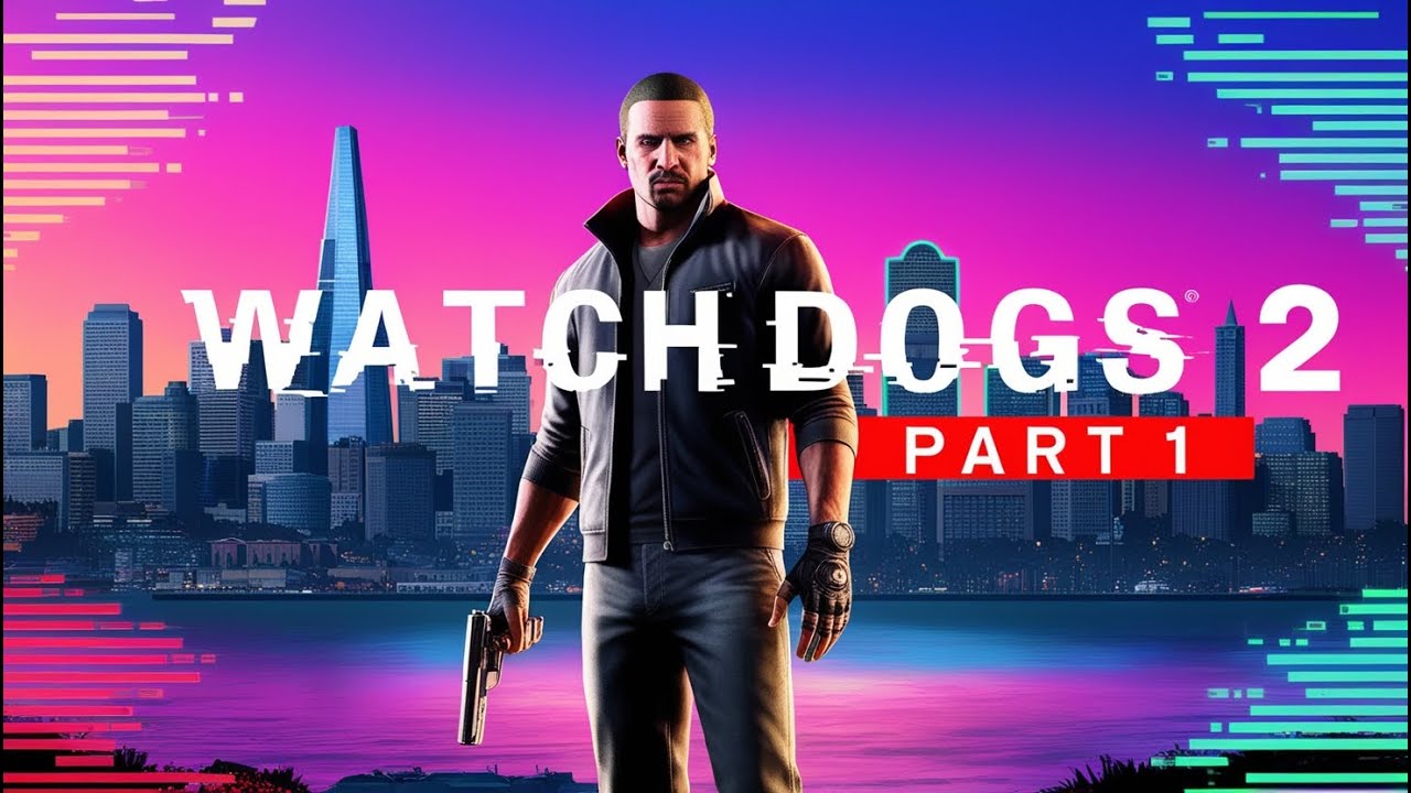 Watch Dogs 2 Gameplay Part 1 Welcome to San Francisco! - YouTube