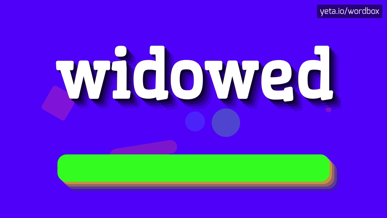 WIDOWED - HOW TO PRONOUNCE IT!? - YouTube