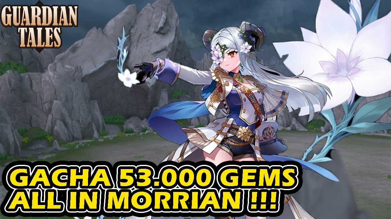 Gacha 53.000 Gems Overlord of The East Morrian !!! - GUARDIAN TALES ...