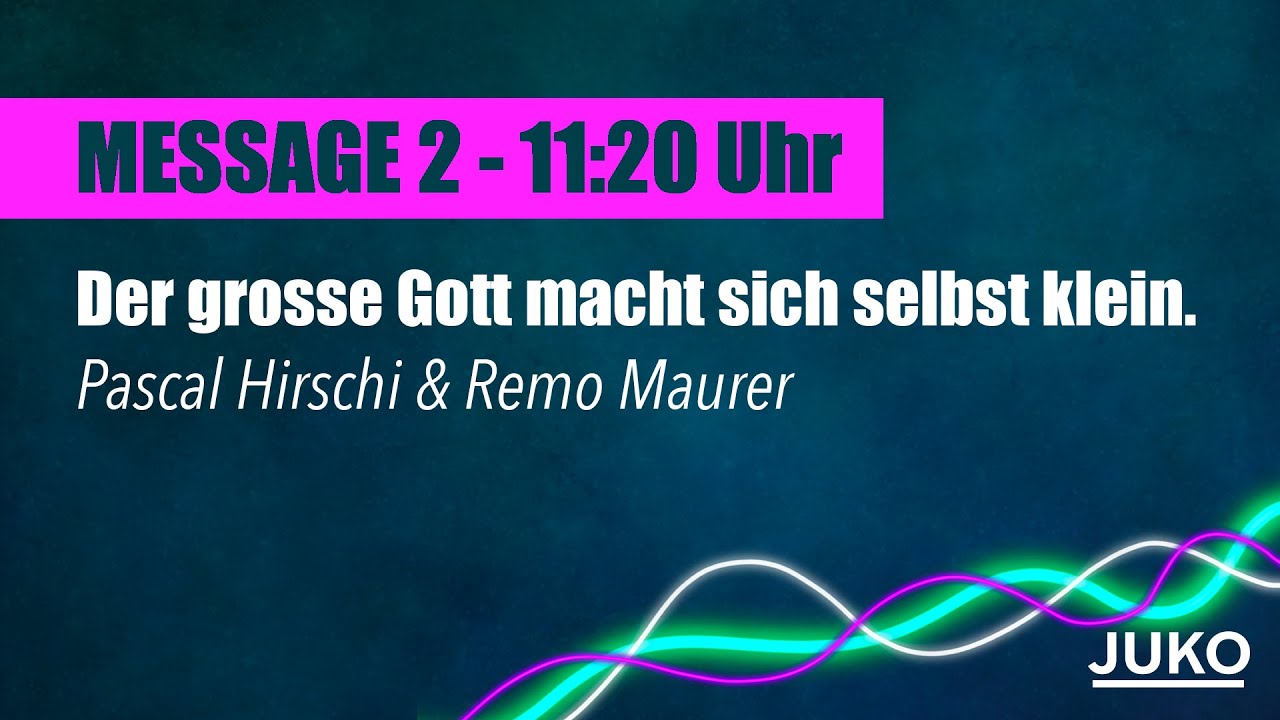 JUKO 2022 - Message 2 - Der grosse Gott macht sich selbst klein - YouTube