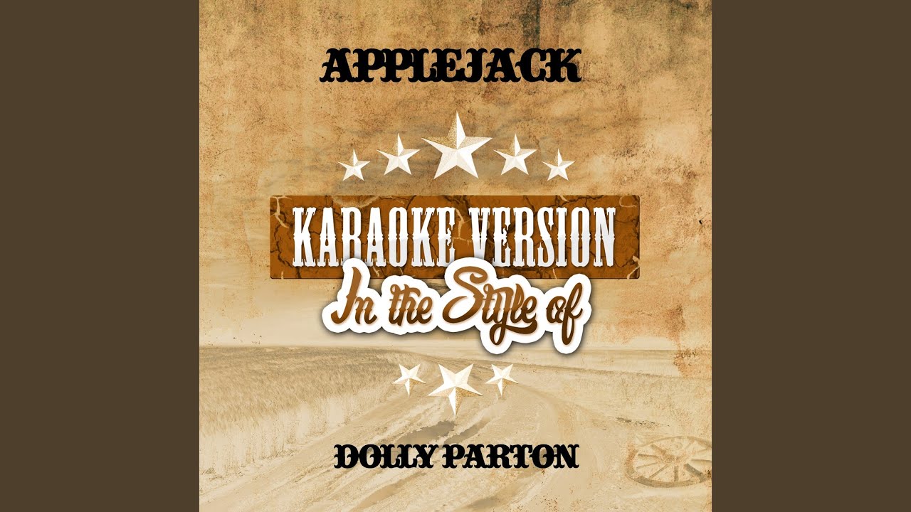 Applejack (In the Style of Dolly Parton) (Karaoke Version) - YouTube