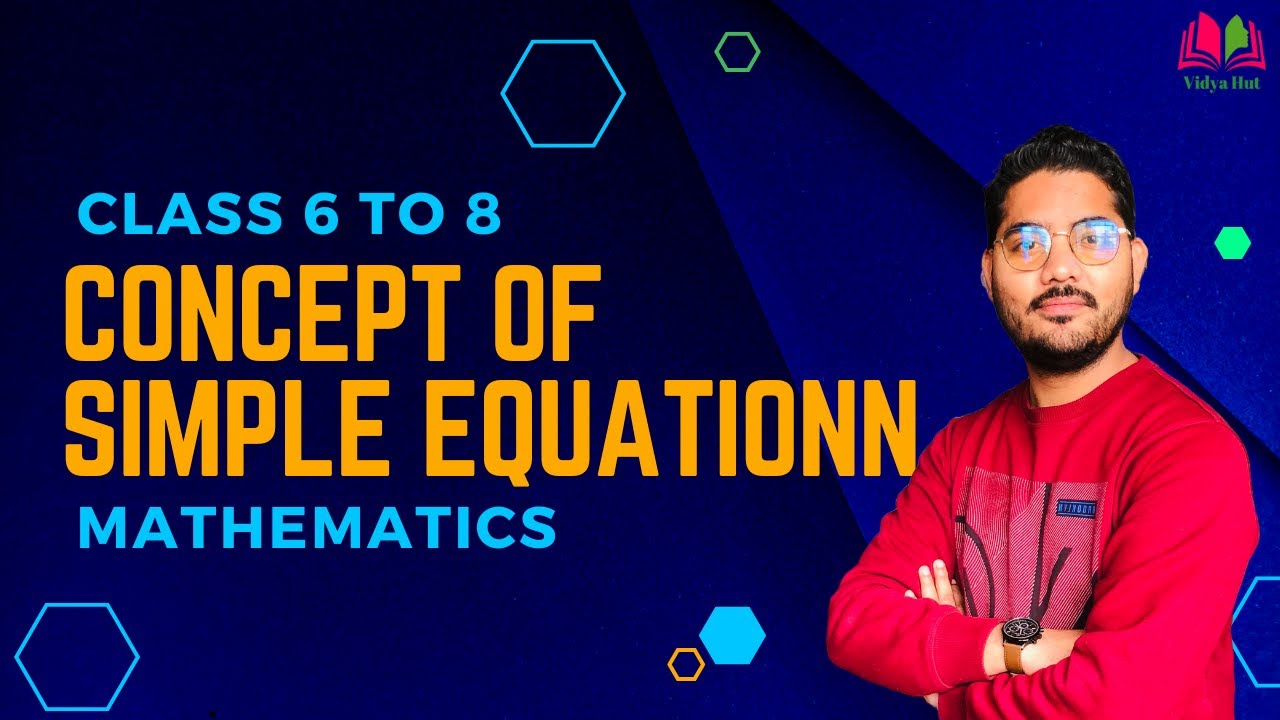 Concept of Simple Equation | Mathematics | Classes 6 to 8 - YouTube