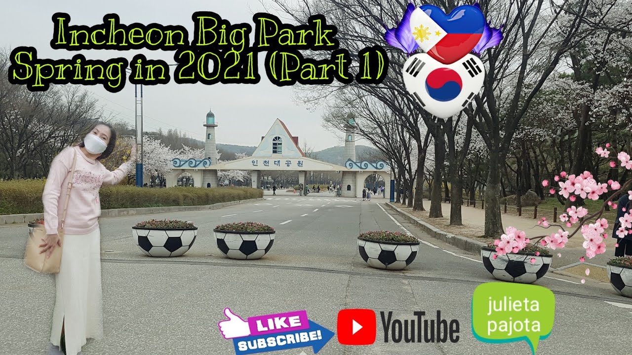 Incheon Big Park Spring in 2021 (Part 1) - YouTube