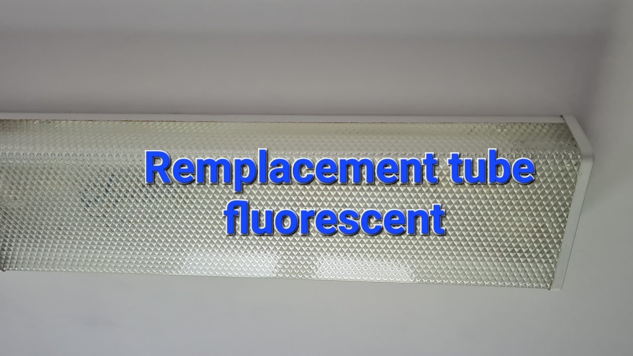 Remplacement tube fluorescent - YouTube