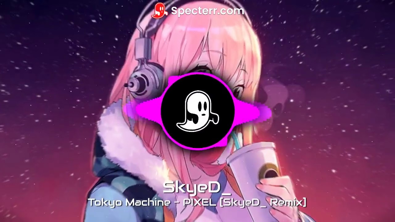 Tokyo Machine - PIXEL [SkyeD_ Remix] - YouTube