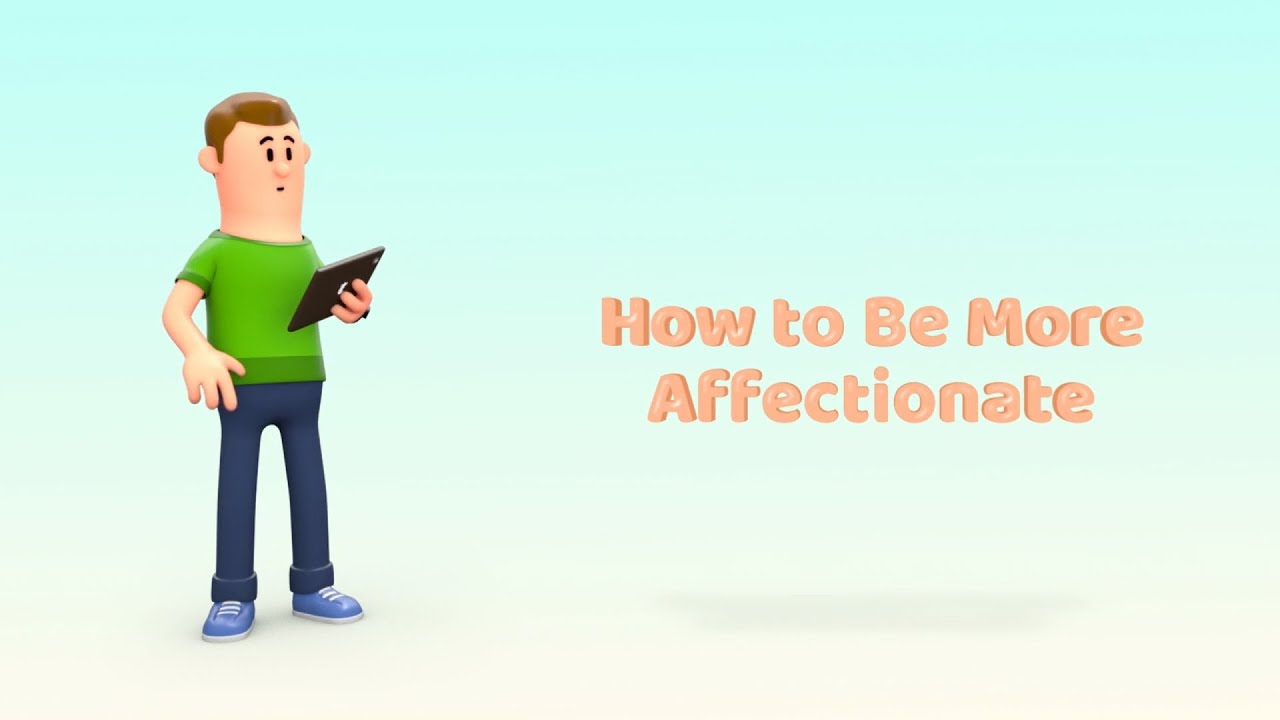HOW TO BE MORE AFFECTIONATE IN RELATIONSHIP - YouTube