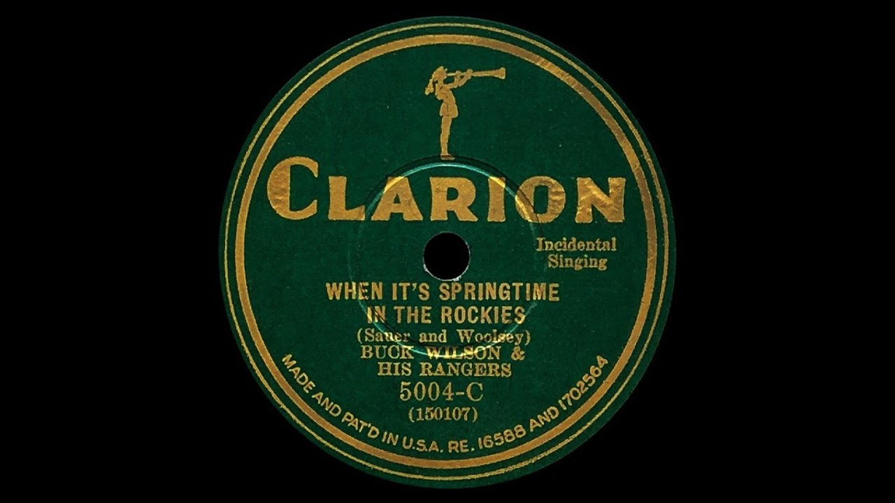 When It's Springtime In The Rockies (1930)-Buck Wilson and His Ranger ...