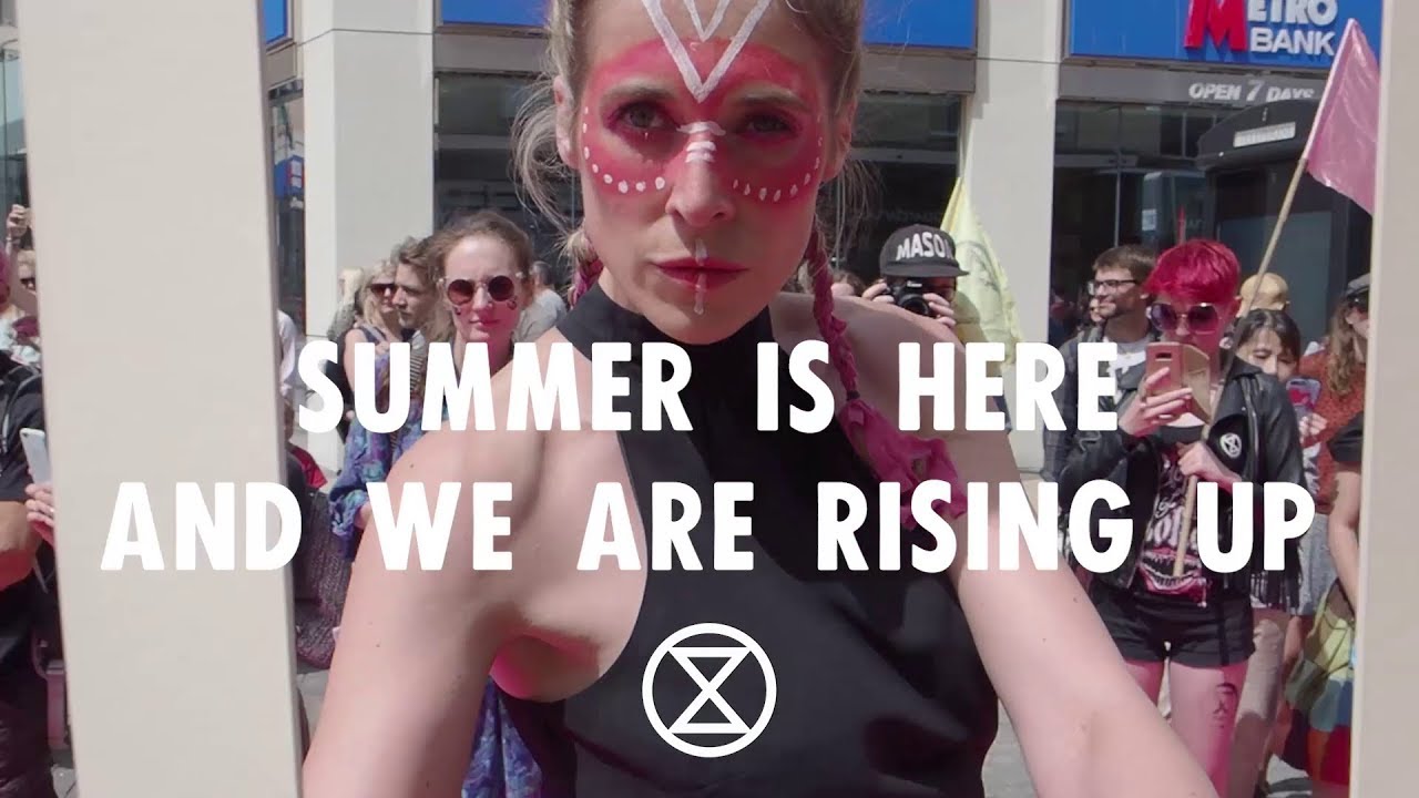 Summer Uprising – ACT NOW! | Extinction Rebellion - YouTube