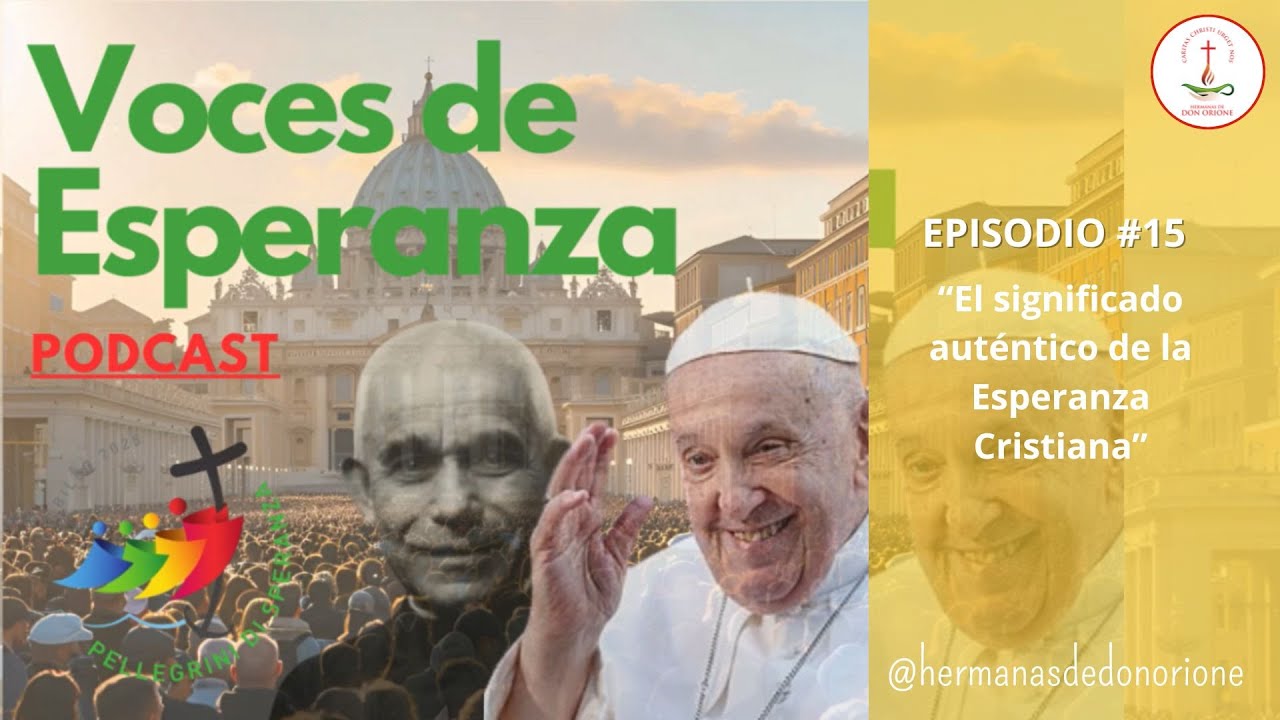 Voces de ESPERANZA - Episodio 15: “El significado auténtico de la ...
