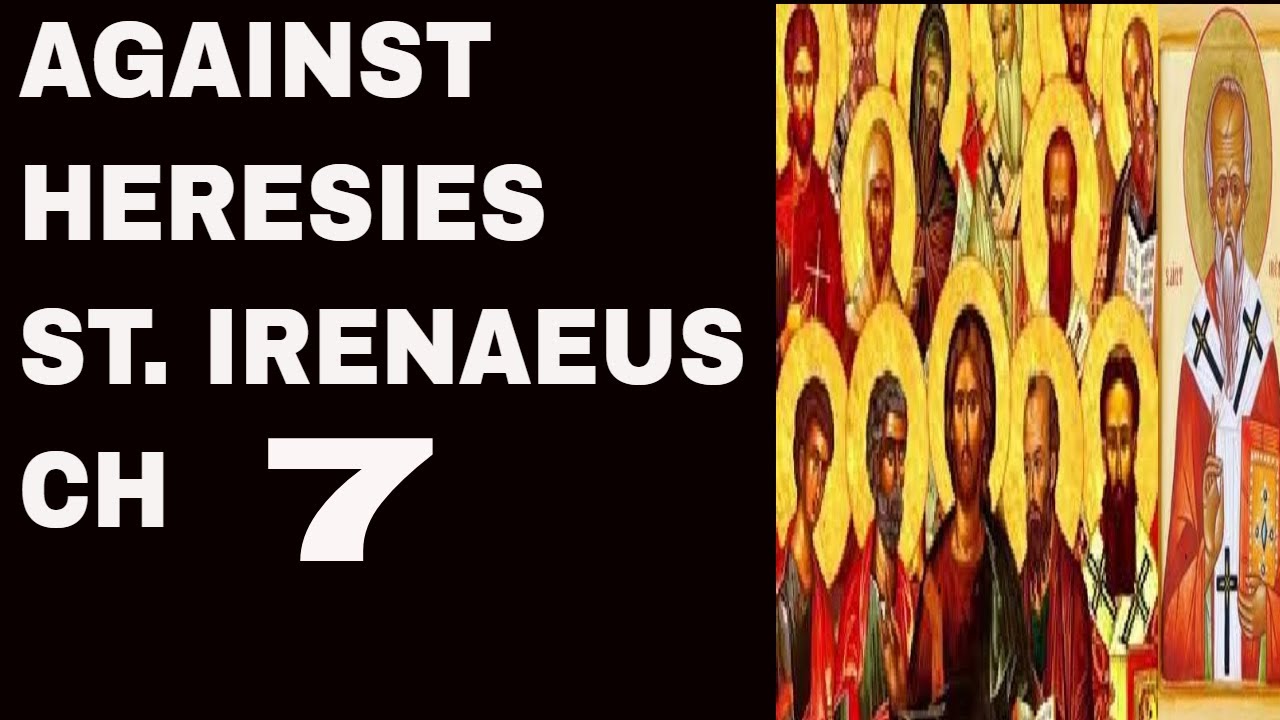 Against Heresies - by St. Irenaeus (7) - YouTube
