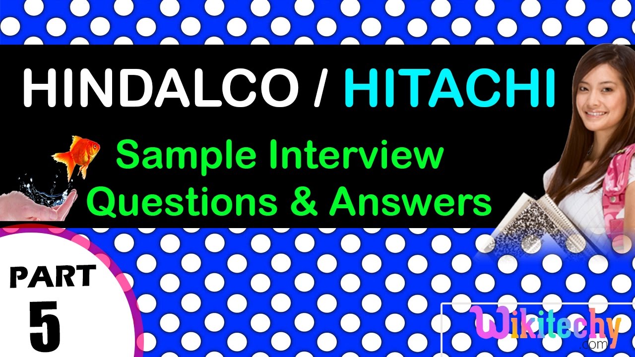 hindalco | hitachi top most interview questions and answers for ...