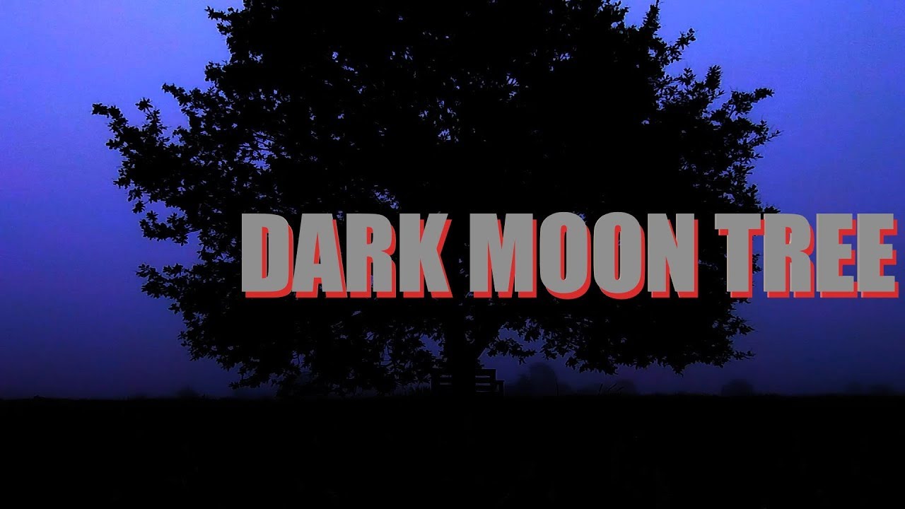 Dark Moon Tree - YouTube
