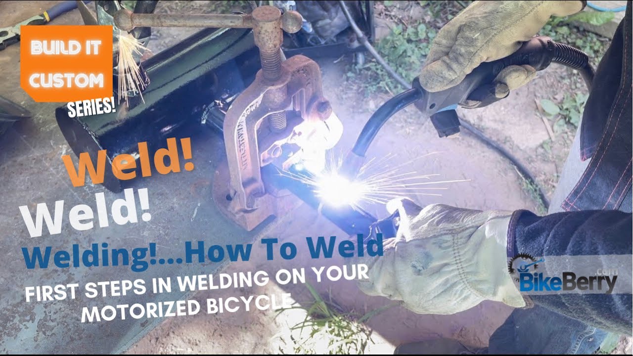 How To Weld | Motorized Bicycle Skills | Bike Berry - YouTube