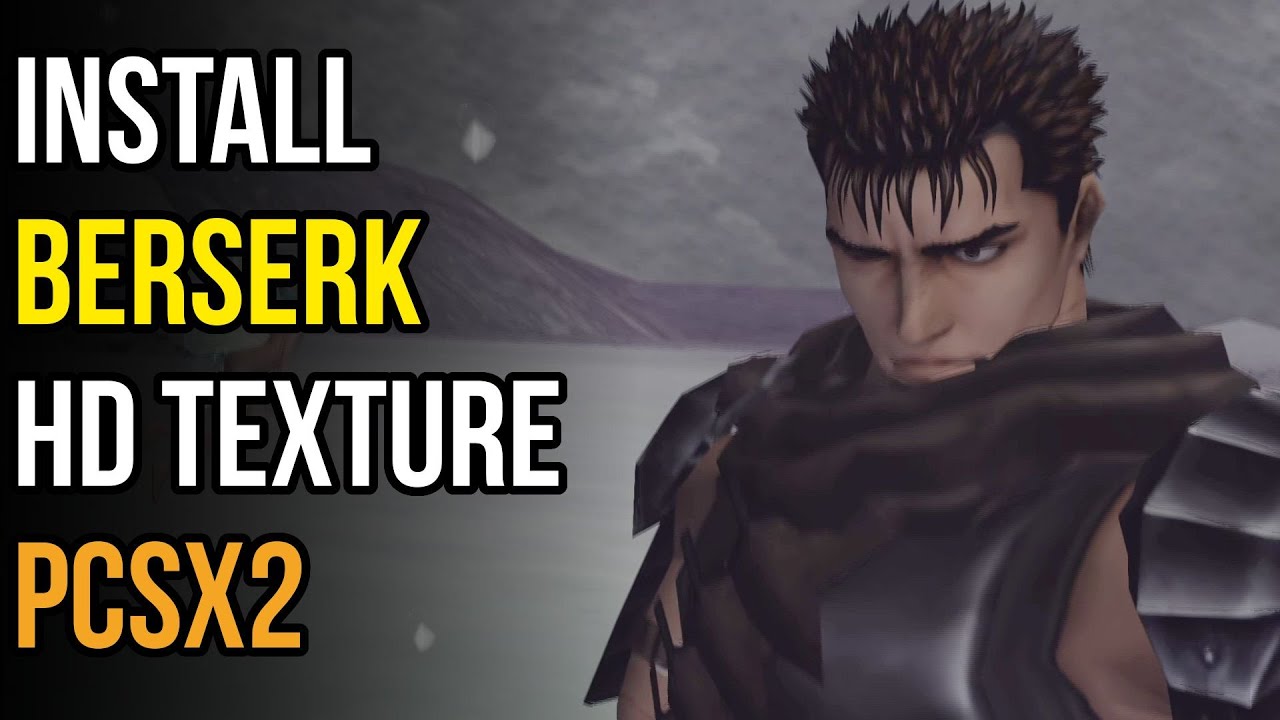 How to Install Berserk HD Texture Pack in PCSX2 - YouTube