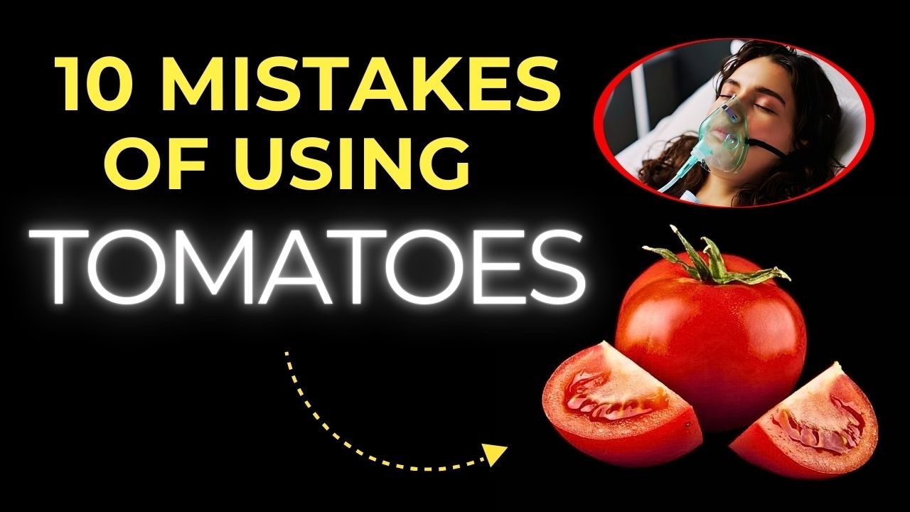 10 Tomato Use Mistakes You Make All The Time | The Secrets To Maximizing The Benefits - YouTube