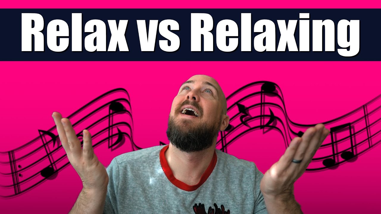 RELAXED Vs RELAXING ESL Music Video YouTube relaxed-vs-relaxing-esl-music-video-youtube