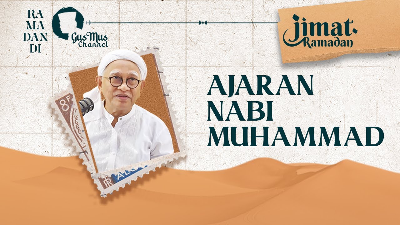 #JimatRamadhan 08 | KH. A. Mustofa Bisri - Ajaran Nabi Muhammad. - YouTube
