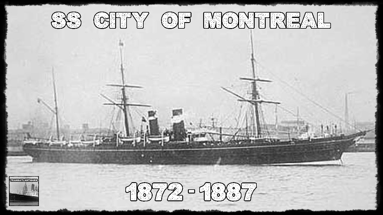 SS CITY OF MONTREAL - CONSTRUÇÃO AO NAUFRÁGIO - YouTube