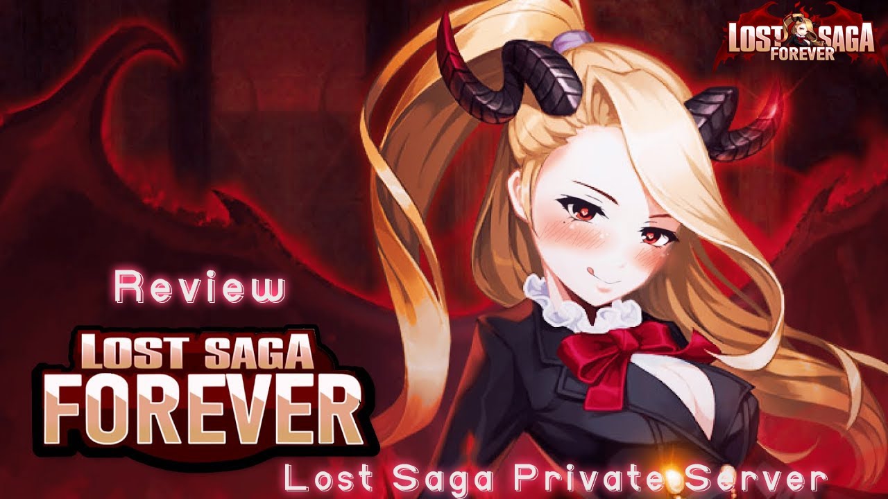 Review Lost Saga Private Server 『Forever Lost Saga 』 - YouTube