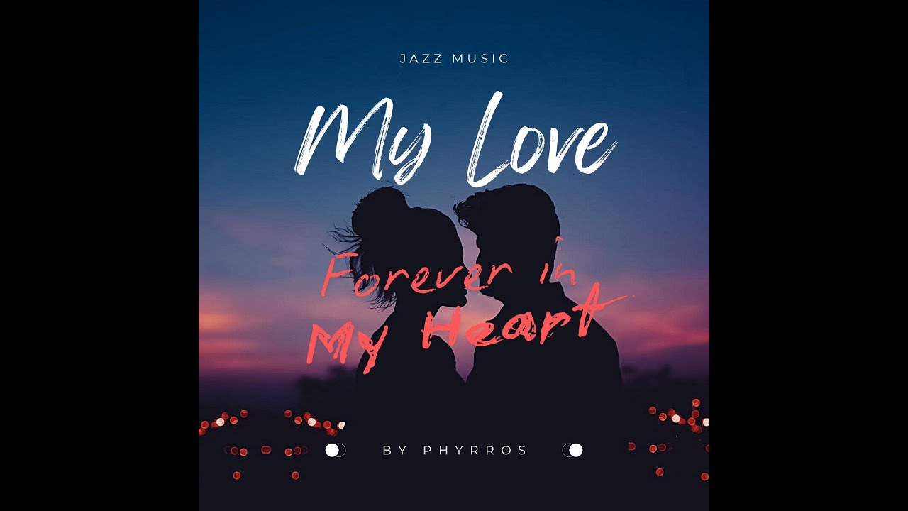 Forever in my heart- Phyrros I Official Music I Album My Love - YouTube
