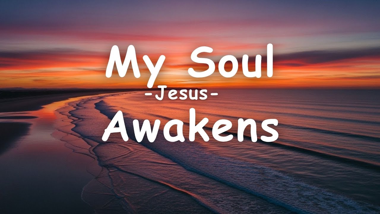My Soul Awakens | Hillsong Worship Styles | Worship Song with Lyrics ...