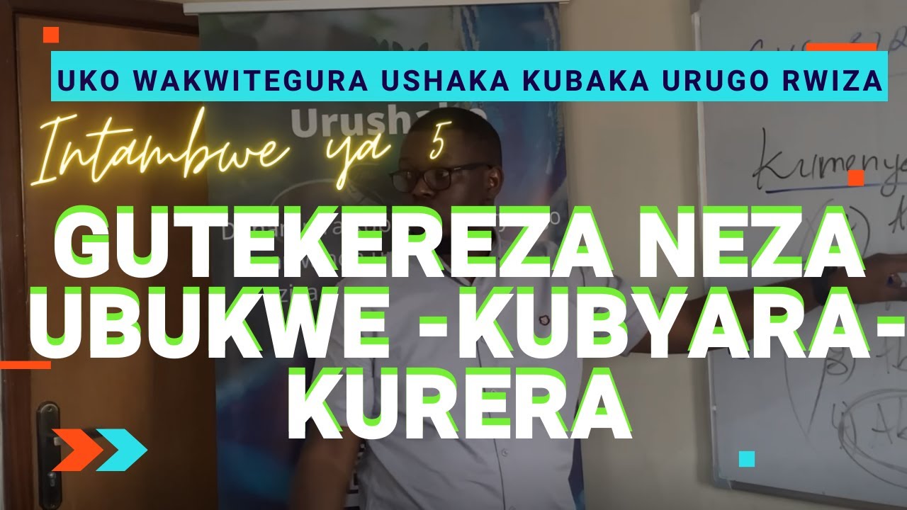 Intambwe ya 5 yo kwitegura kubaka urugo rwiza: GUTEKEREZA NEZA UBUKWE ...
