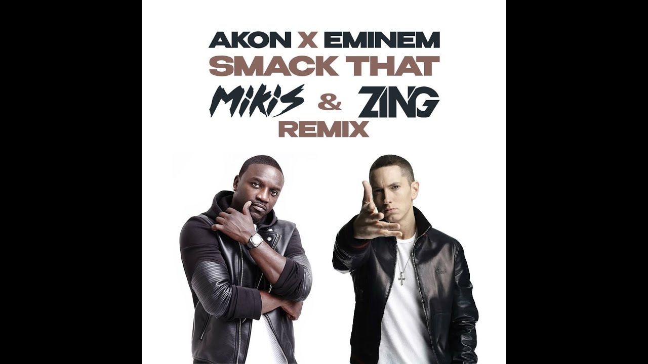 Akon x Eminem - Smack That (MIKIS & ZING Remix) - YouTube