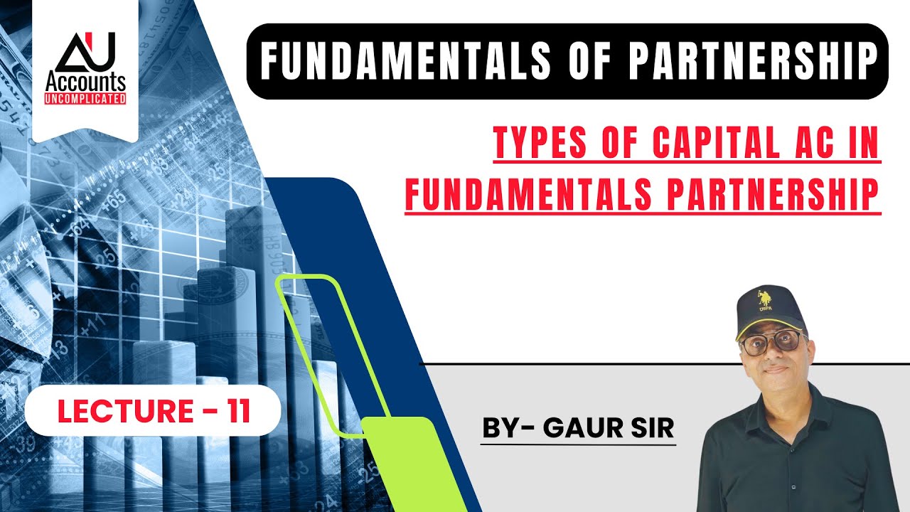 LEC-11 | TYPES OF CAPITAL AC IN FUNDAMENTALS PARTNERSHIP - YouTube