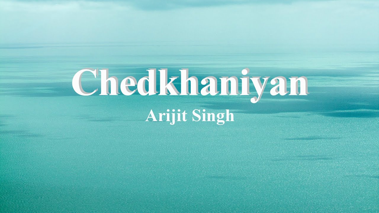 Chedkhaniyan (Lyrics) | Shehzada | Arijit Singh | Karthik Aryan ...