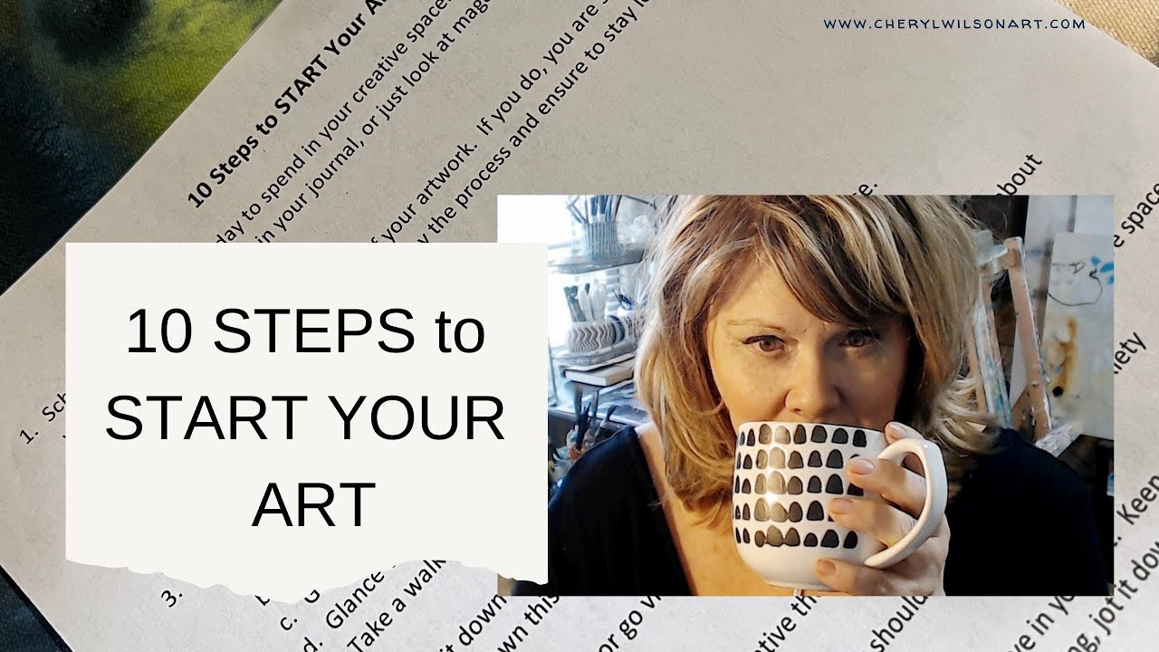 10 Steps to START your Art. Steps I use in my Art Journey to get ...
