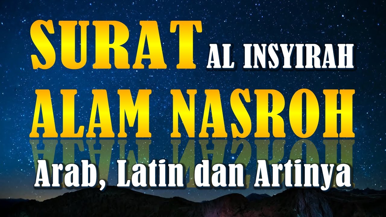 Surat ALAM NASROH Arab, Latin dan Artinya Terjemahan Indonesia | Bacaan ...