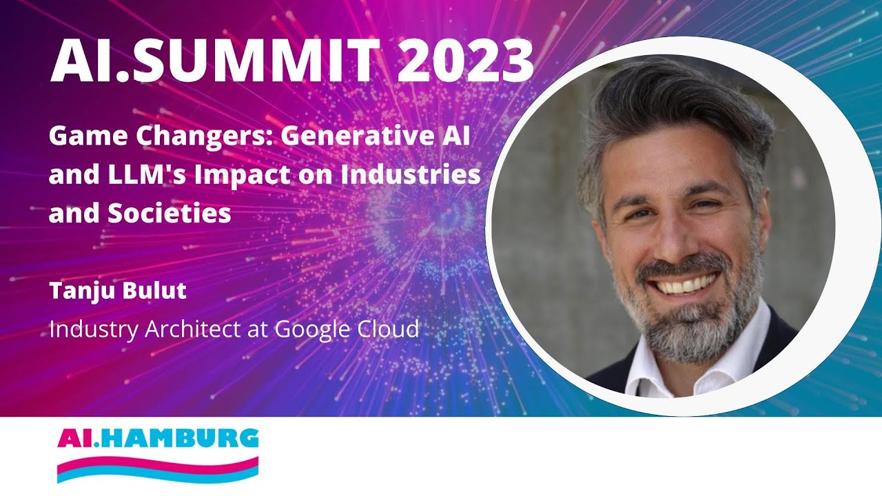AI.SUMMIT 2023 | Generative AI and LLM's Impact on Industries and Societies by Tanju Bulut - YouTube