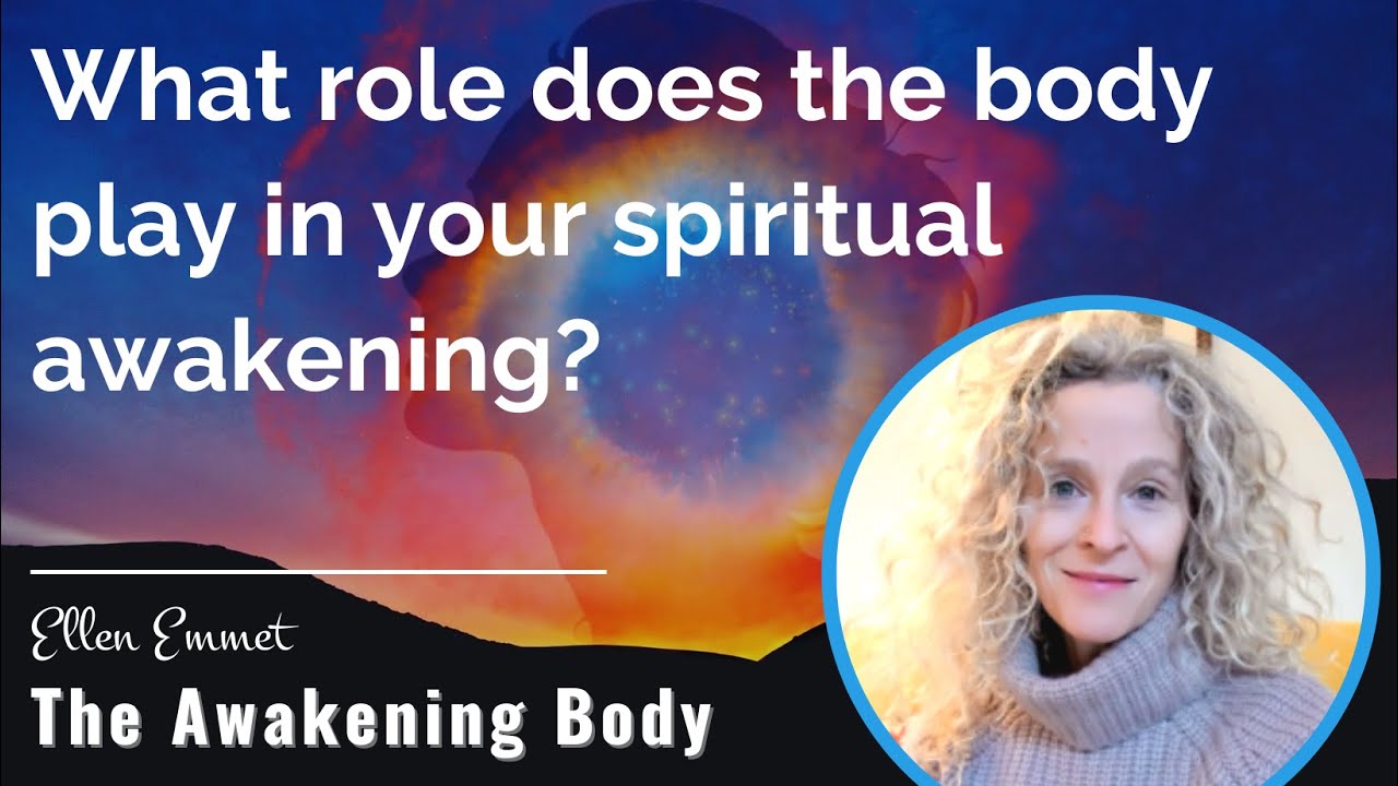 What role does the body play in your spiritual awakening? - YouTube