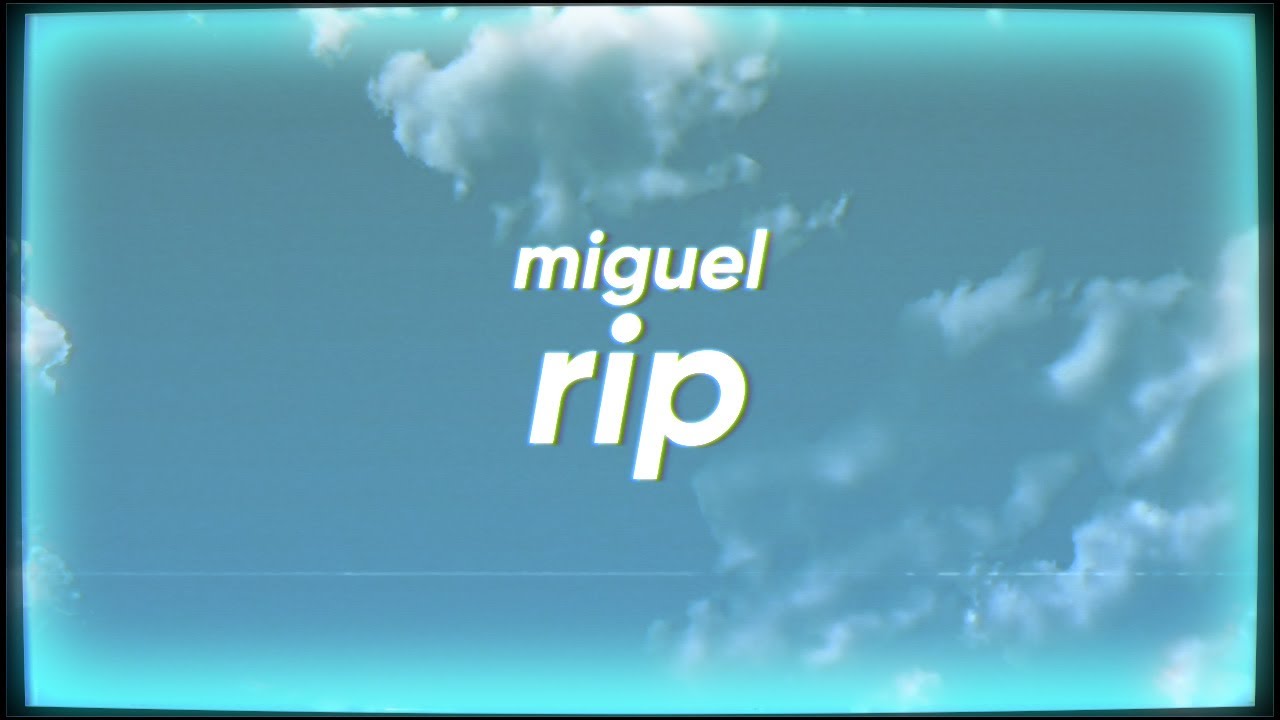 Miguel - RIP - YouTube
