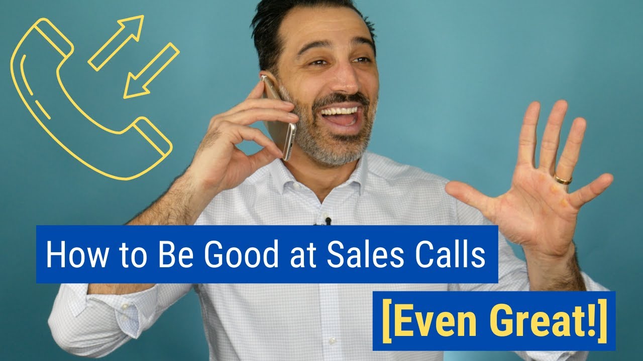 How to be Good at Sales Calls [Even Great]! - YouTube