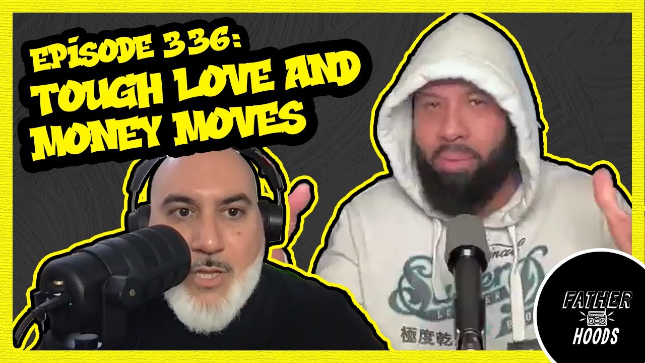 Ep. 336: Tough Love & Money Moves - YouTube