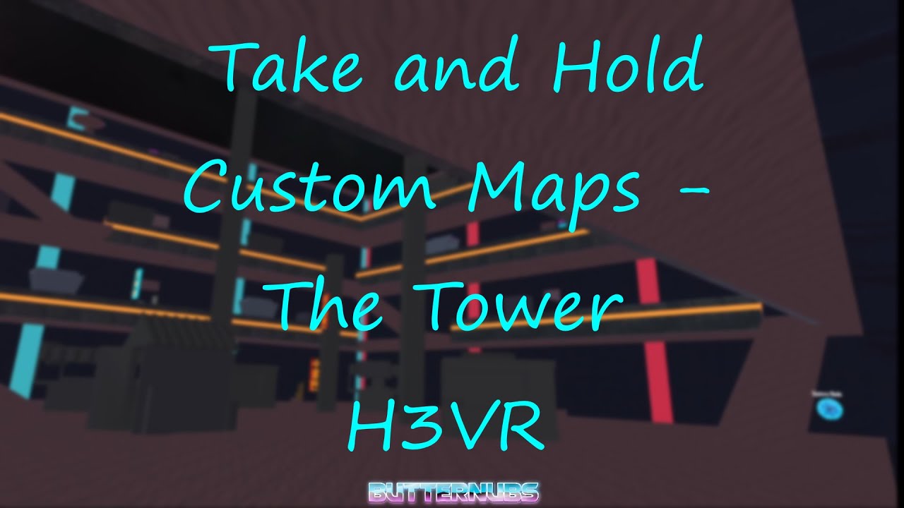 Take and Hold Custom Maps - The Tower | H3VR - YouTube