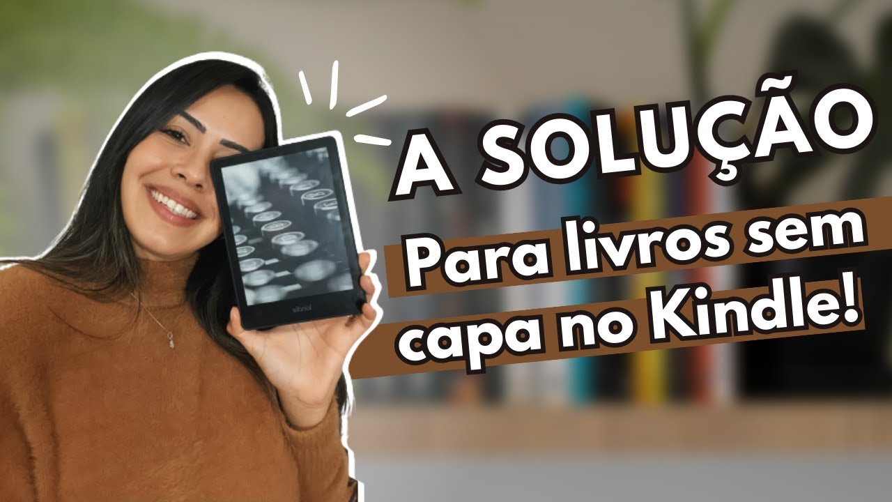 Você Nunca Mais vai Sofrer com Livros sem Capa no Kindle! - YouTube