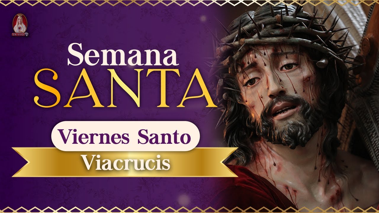 Vía Crucis Solemne: Acompañando a Jesús hacia el Calvario ⚜️ 6:00 PM ...
