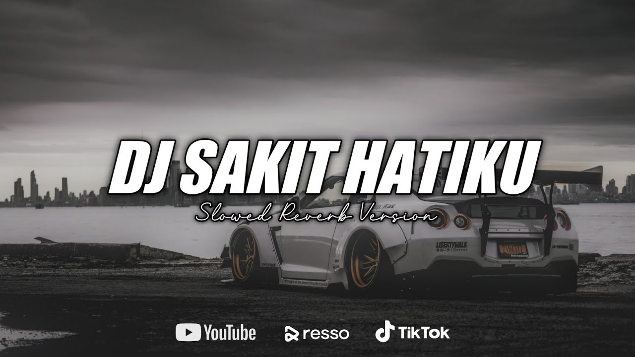 DJ SAKIT HATIKU Slowed Reverb Version - YouTube