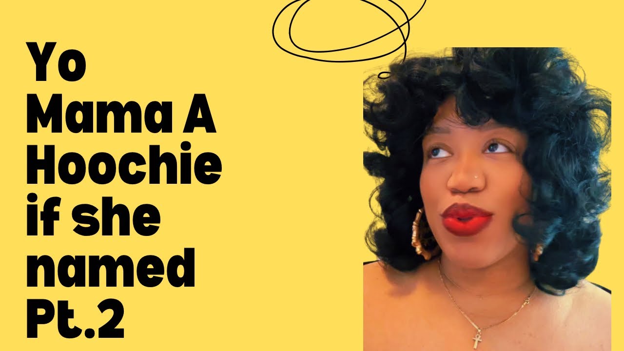Yo mama is a Hoochie if she named| Is your mama a Hoochie ...