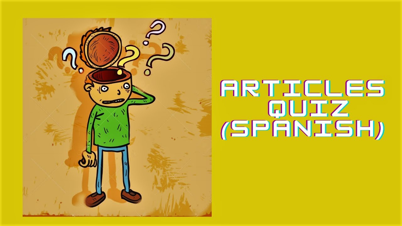 Articles in Spanish quiz! (artículos en español) - YouTube