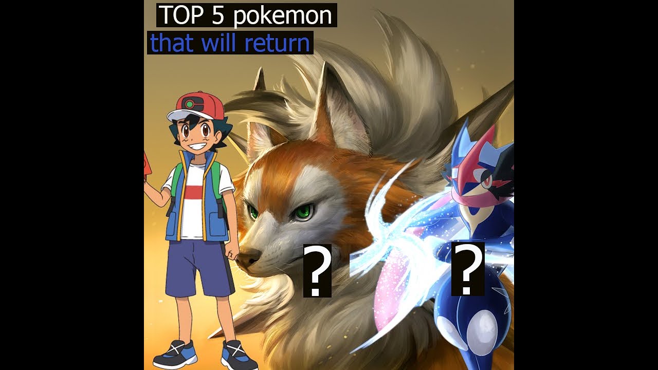 Top 5 Ash Pokemon should return in galar region || Ash greninja and ...