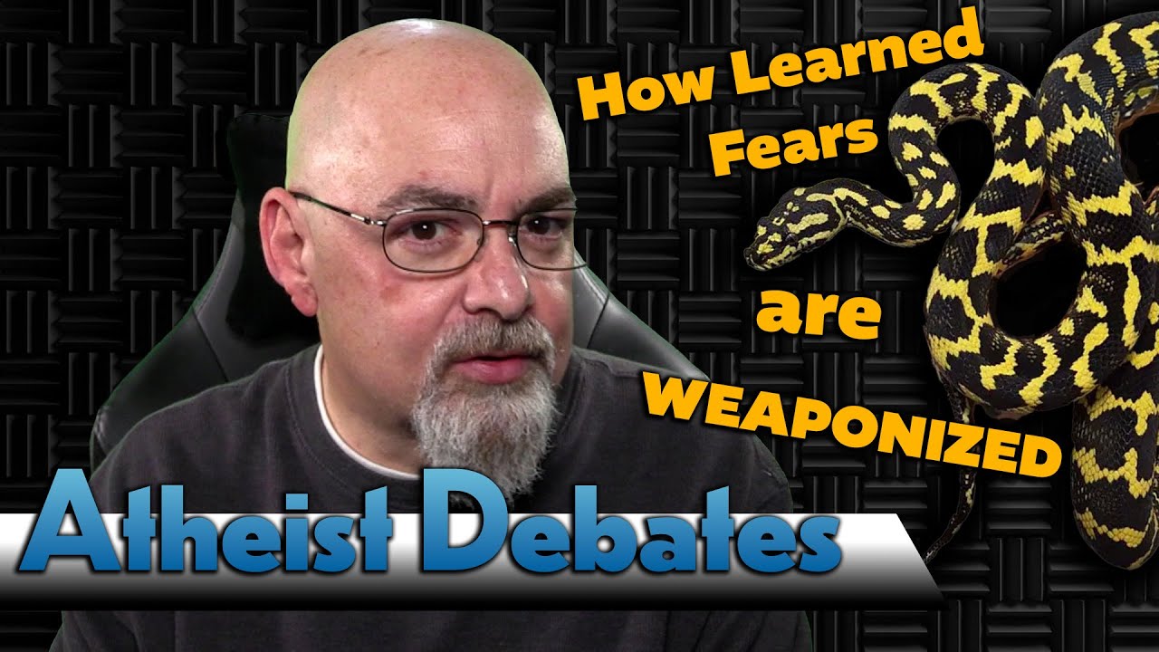 Atheist Debates - Fear is learned? Is it wisdom? - YouTube