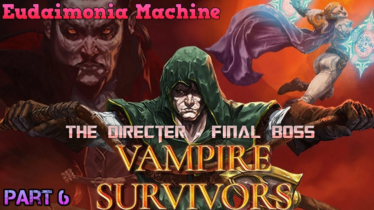 Vampire Survivors - 6 - Eudaimonia Machine - The Directer - Final Boss ...